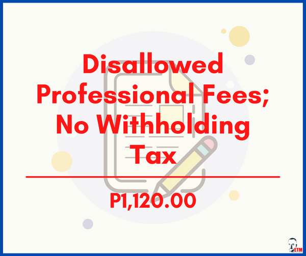 Disallowed Professional Fees; No Withholding Tax